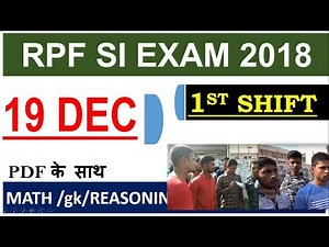 19 dec First shift railway rpf si exam math /gk /reasoning