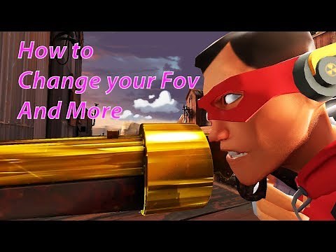 How to Change your FOV and More in TF2 (2018)