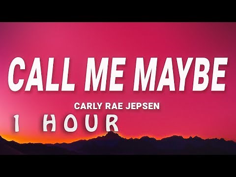 [ 1 HOUR ] Carly Rae Jepsen - Call Me Maybe (Lyrics)