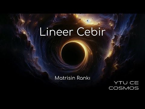 Yapay Zeka İçin Lineer Cebir 3: Matrisin Rankı