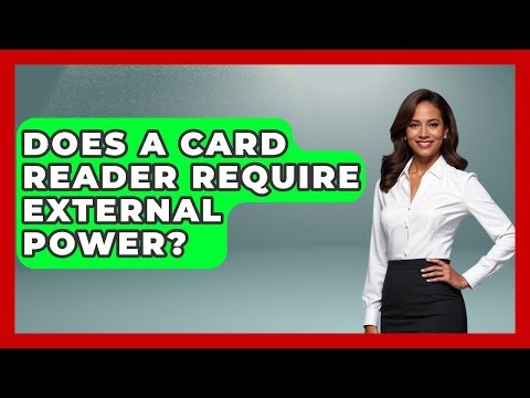 Does A Card Reader Require External Power? - The Hardware Hub