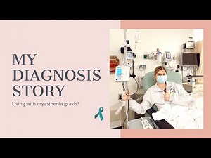 MYASTHENIA GRAVIS: My Diagnosis Story!