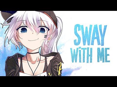 Nightcore - Sway With Me (Lyrics)