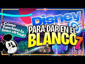 VIRTUAL QUEUE ¿Qué es y cómo funciona la línea virtual? | Disney para dar en el blanco