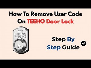 How To Remove User Code On TEEHO Door Lock - Deletion Instructions