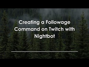 Creating a Followage Command on Twitch with Nightbot