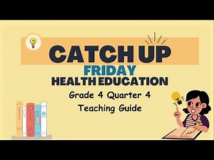 Grade 4 Quarter 4 - Catch Up Friday Teaching Guide: Health Education | Elevate Academic Performance