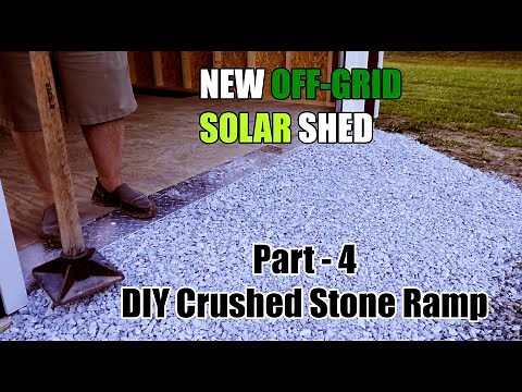 DIY Crushed Stone Shed Ramp (New Off Grid Solar Shed Part 4)