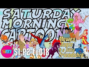 SATURDAY MORNING CARTOONS - S1:P2:Ep018 - Movies, Magic & a little Friendship...