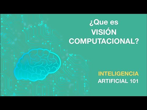 ¿QUÉ ES VISIÓN COMPUTACIONAL? | 05 Inteligencia Artificial 101 | AprendeIA