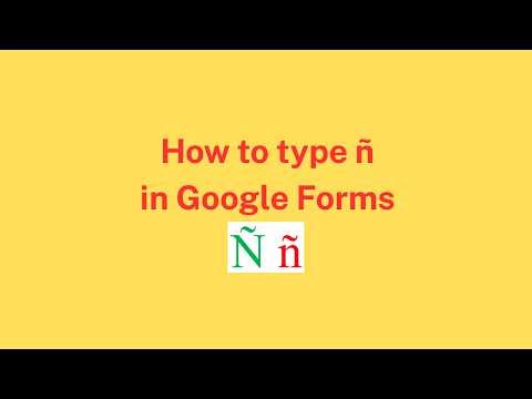 How to type ñ in Google Forms