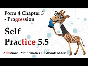KSSM Form 4 Add Maths Chapter 5 - Progression | Self Practice 5.5