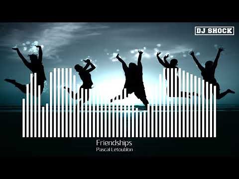 Pascal Letoublon - Friendships (Best Techno Song 2020)