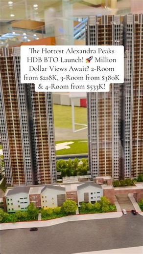 The Hottest Alexandra Peaks HDB BTO Launch! 🚀 Million Dollar Views Await? Priced From $218K!