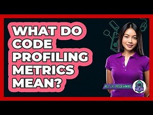 What Do Code Profiling Metrics Mean? - Next LVL Programming