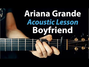 Ariana Grande - Boyfriend: Acoustic Guitar Lesson + Social House