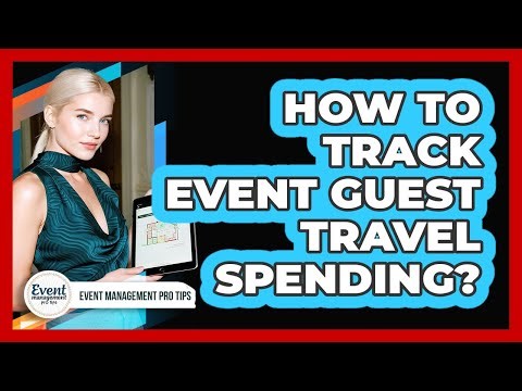 How To Track Event Guest Travel Spending?