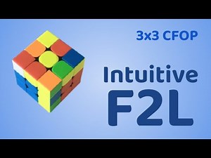 Intuitive F2L Tutorial (Intermediate) | 3x3 Rubik's Cube