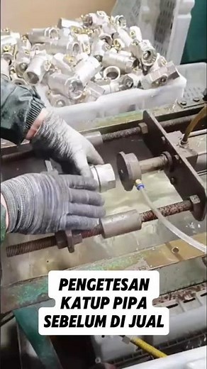 Pengetesan katup pipa sebelum di jual