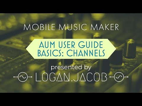 AUM User Guide Part 1- Basics: Channels