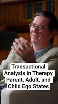 Transactional Analysis in Therapy Parent, Adult, and Child Ego States