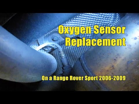Oxygen Sensor Replacement For A Range Rover Sport and Sport Supercharged Models