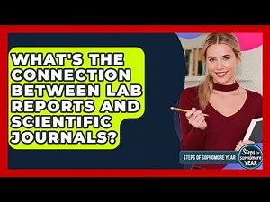 What's The Connection Between Lab Reports And Scientific Journals? - Steps to Sophomore Year