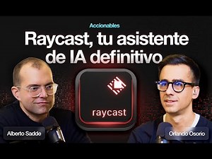 Raycast + IA: El futuro de los flujos de trabajo eficientes | Alberto Sadde x Orlando Osorio