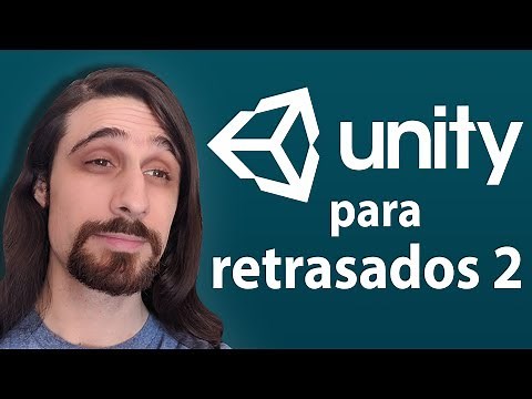 Unity para retrasados 2