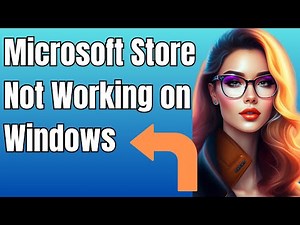 How To Fix Microsoft Store Not Working on Windows 10