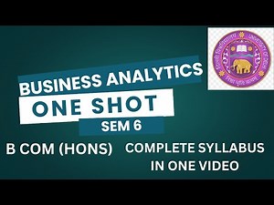 Business Analytics | ONE SHOT | B COM | SEM 6 | DU/SOL/REGULAR/NCWEB | COMPLETE SYLLABUS IN 1 HOUR