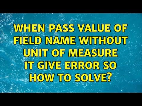 When pass value of field name without unit of measure it give error so How to solve?