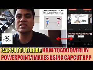 CAPCUT TUTORIAL: HOW TO ADD OVERLAY POWERPOINT/IMAGES ON A VIDEO USING YOUR CAPCUT APP