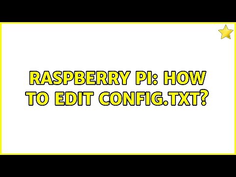 Raspberry Pi: How to edit config.txt? (3 Solutions!!)