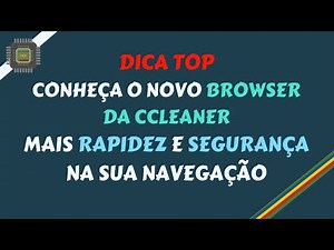 Conheça o Novo Browser da Ccleaner I Muito Mais Rapidez e Segurança Na Sua Navegação