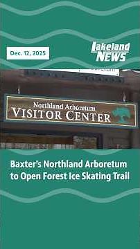 Baxter’s Northland Arboretum to Open Forest Ice Skating Trail