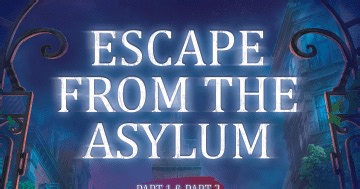 Escape from the Asylum