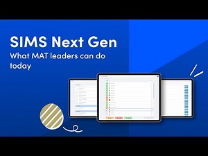 MAT leaders: here's what's available to you in SIMS Next Gen now