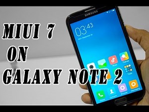 How to Install miui 7 On Galaxy Note 2
