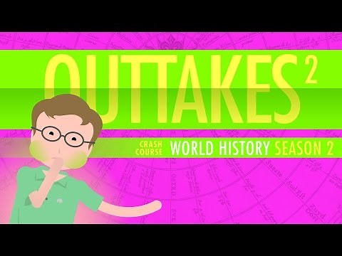 Crash Course World History Season 2: Outtakes v2