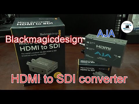 How to use HDMI to SDI converter : Blackmagicdesign and AJA.