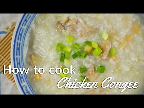 CHICKEN CONGEE | CHINESE PORRIDGE | Traditional Chinese Recipes