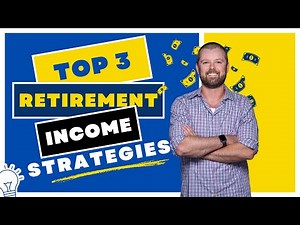 My Top 3 Retirement Income Strategies