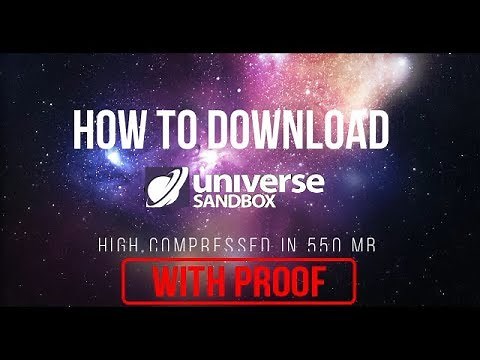How to download universal sandbox2 high compressed in just 550 MB(with game play proof)