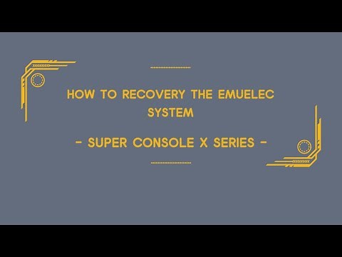 How to recovery the Emuelec System - Super Console Series