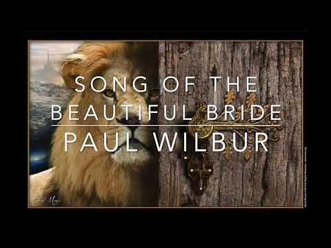 Song of the Beautiful Bride (lyrics) feat. Paul Wilbur