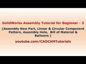 SolidWorks Assembly New Part | Linear Circular Component Pattern | Hole | Bill of Material, Balloons