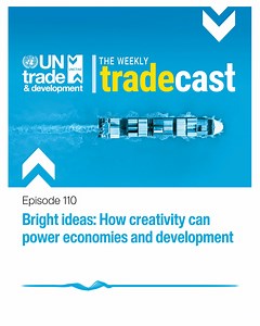 Bright ideas: How creativity can power economies and development....