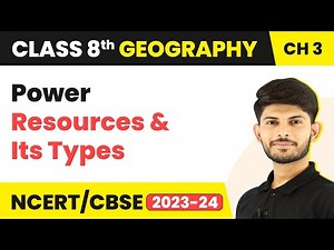 Power Resources and Its Type - Minerals and Power Resources | Class 8 Geography