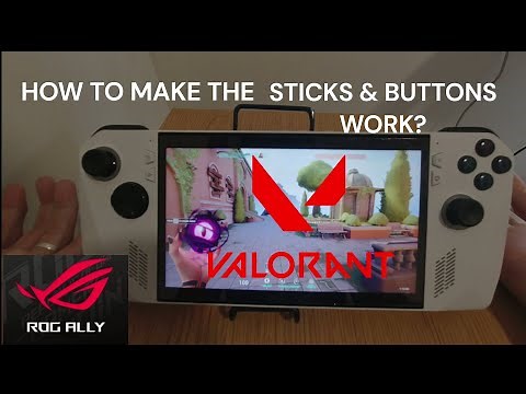 ASUS ROG ALLY | VALORANT | How to make the joysticks and buttons work?